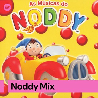 Noddy Mix | Spotify Playlist
