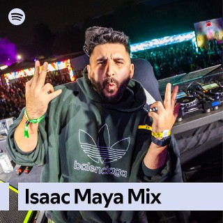 Isaac Maya Mix | Spotify Playlist