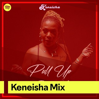 Keneisha Mix | Spotify Playlist