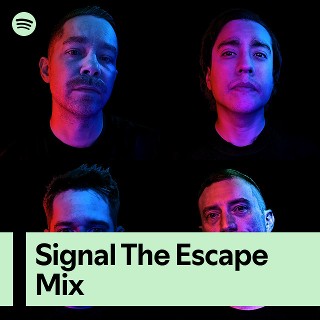 Signal The Escape Mix | Spotify Playlist