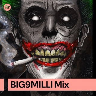 BIG9MILLI Mix | Spotify Playlist