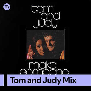 Tom and Judy Mix | Spotify Playlist