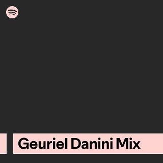 Geuriel Danini Mix | Spotify Playlist