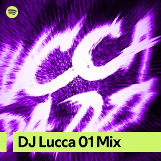 DJ Lucca 01 Mix | Spotify Playlist