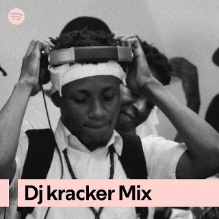 Dj kracker Mix | Spotify Playlist