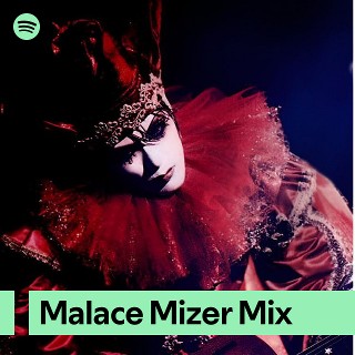 Malace Mizer Mix | Spotify Playlist