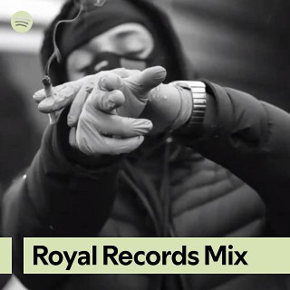 Royal Records Mix | Spotify Playlist