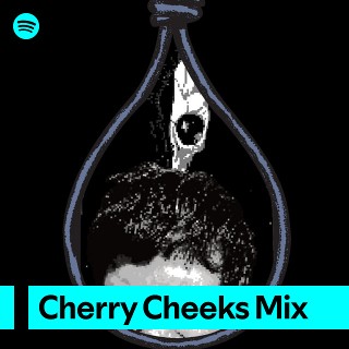 Cherry Cheeks Mix | Spotify Playlist