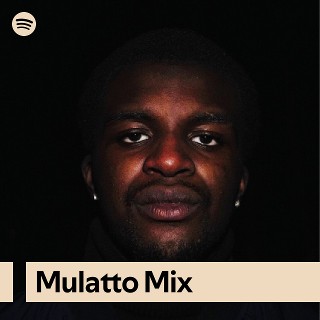 Mulatto Mix | Spotify Playlist