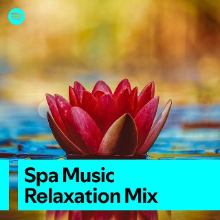 Spa Music Relaxation Mix | Spotify Playlist