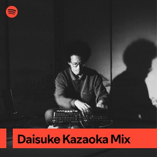 Daisuke Kazaoka Mix | Spotify Playlist