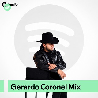 Gerardo Coronel Mix | Spotify Playlist