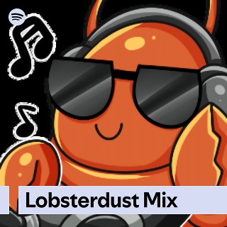 Lobsterdust Mix | Spotify Playlist