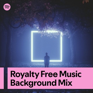 Royalty Free Music Background Mix | Spotify Playlist