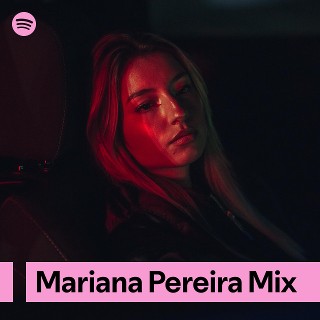 Mariana Pereira Mix | Spotify Playlist