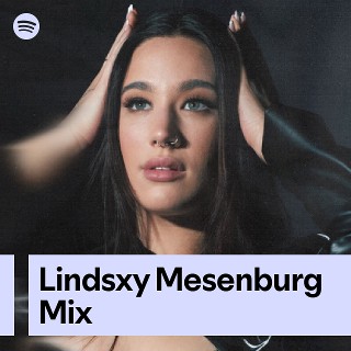 Lindsxy Mesenburg Mix | Spotify Playlist