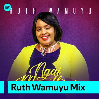 Ruth Wamuyu Mix | Spotify Playlist