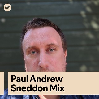 Paul Andrew Sneddon Mix | Spotify Playlist