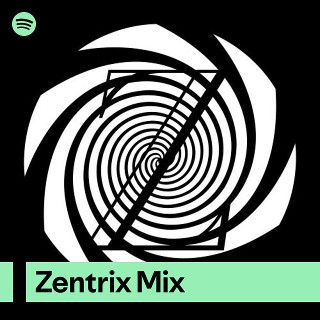 Zentrix Mix | Spotify Playlist