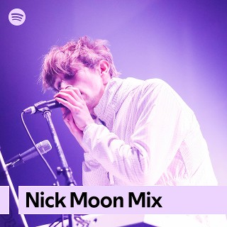 Nick Moon Mix | Spotify Playlist