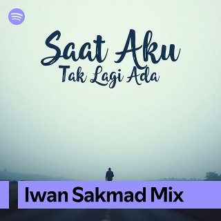 Iwan Sakmad Mix | Spotify Playlist