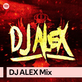 DJ ALEX Mix | Spotify Playlist