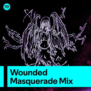 Wounded Masquerade Mix | Spotify Playlist