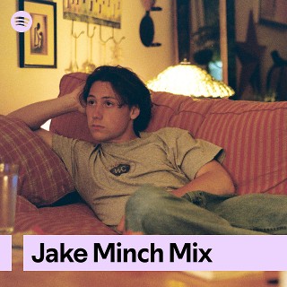 Jake Minch Mix | Spotify Playlist