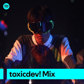 toxicdev! Mix | Spotify Playlist