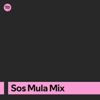 Sos Mula Mix | Spotify Playlist