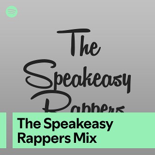 The Speakeasy Rappers Mix | Spotify Playlist