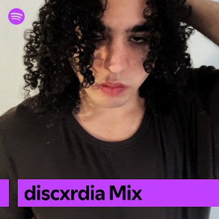 discxrdia Mix | Spotify Playlist