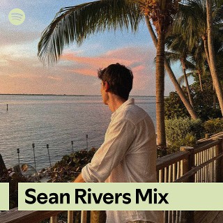 Sean Rivers Mix | Spotify Playlist