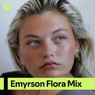 Emyrson Flora Mix | Spotify Playlist