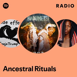 Ancestral Rituals Radio - playlist by Spotify | Spotify