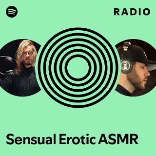 Sensual Erotic ASMR Radio - playlist by Spotify | Spotify
