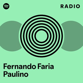Fernando Faria Paulino Radio | Spotify Playlist