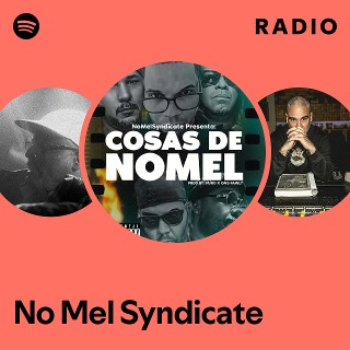 No Mel Syndicate Radio | Spotify Playlist