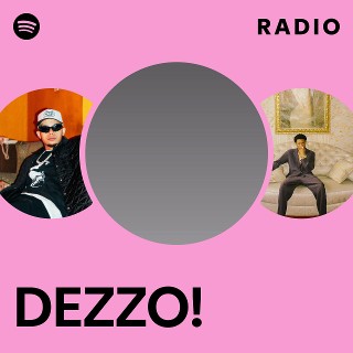 DEZZO! Radio | Spotify Playlist