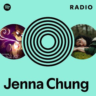 Jenna Chung Radio - playlist by Spotify | Spotify