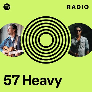 57 Heavy Radio | Spotify Playlist