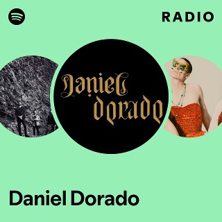 Daniel Dorado Radio | Spotify Playlist