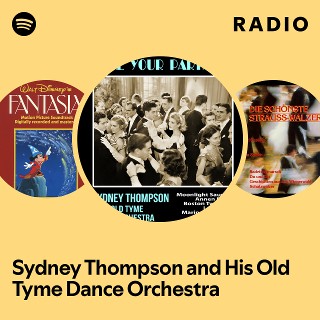 Sydney Thompson and His Old Tyme Dance Orchestra Radio - playlist by Spotify | Spotify
