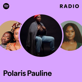 Polaris Pauline Radio | Spotify Playlist