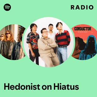 Hedonist on Hiatus Radio - playlist by Spotify | Spotify