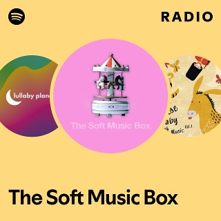 The Soft Music Box Radio | Spotify Playlist