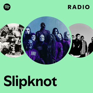 Slipknot Radio | Spotify Playlist
