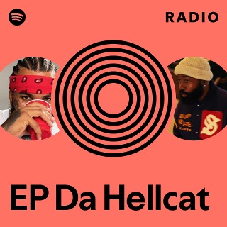 EP Da Hellcat Radio - playlist by Spotify | Spotify
