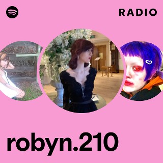robyn.210 Radio | Spotify Playlist