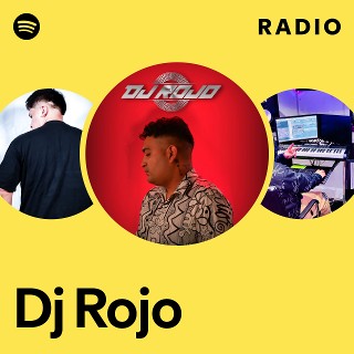 Dj Rojo Radio | Spotify Playlist
